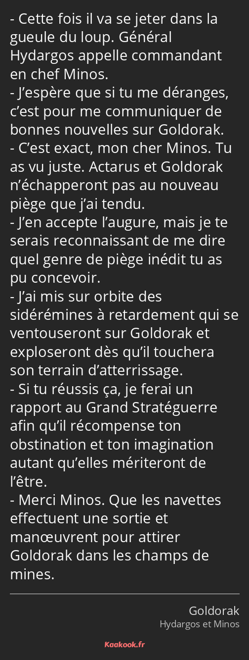 Citation « Cette fois il va se jeter dans la gueule du… » - Kaakook